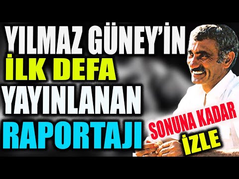 Yılmaz Güney'in İlk Defa Yayınlanan Raportajı