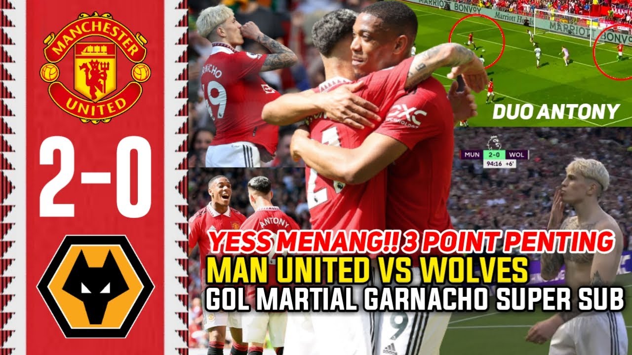 YES MENANG HASIL MAN UNITED VS WOLVES 2-0 🤩 MARTIAL GOAL ! GARNACHO ...
