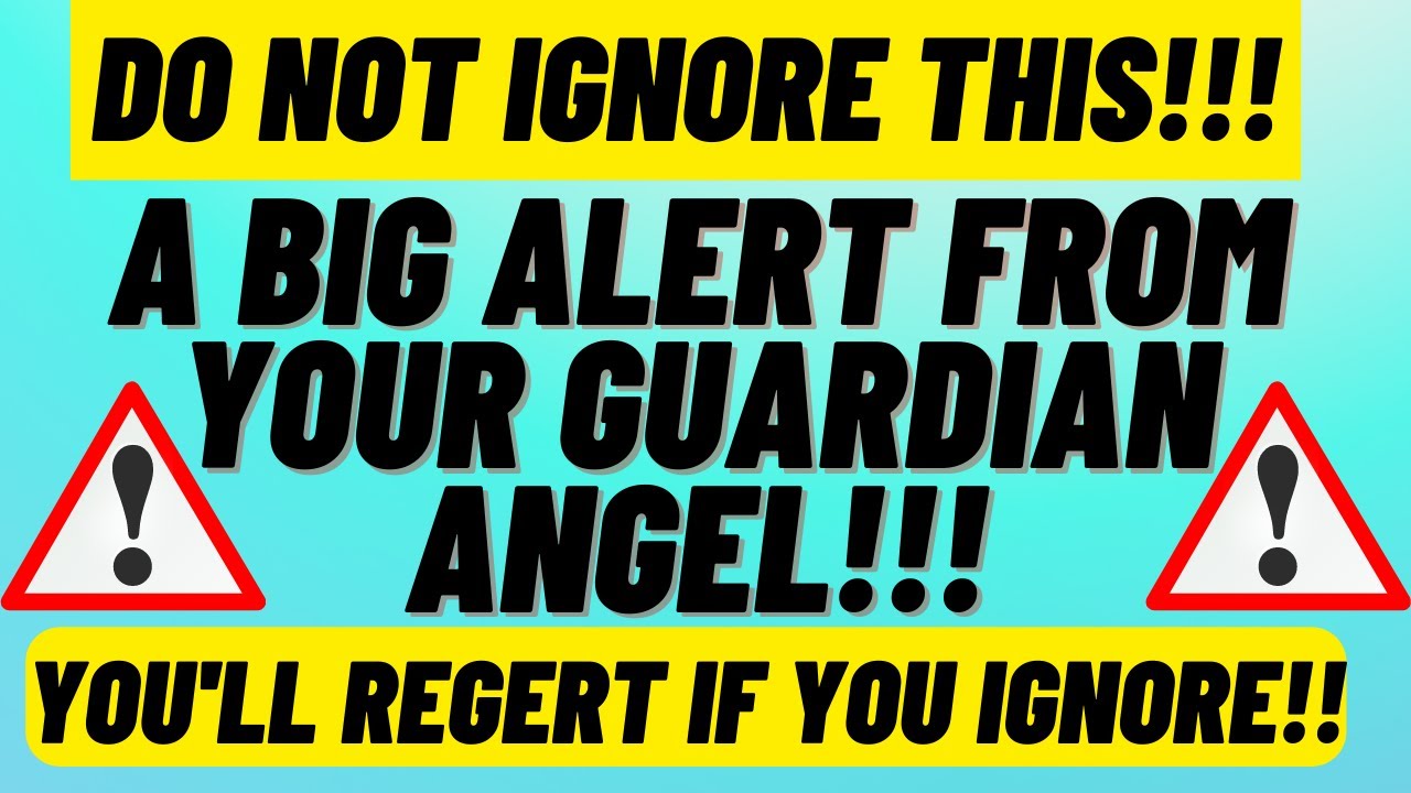 there is an big alert from your guardian angel... Don't ignore this ...