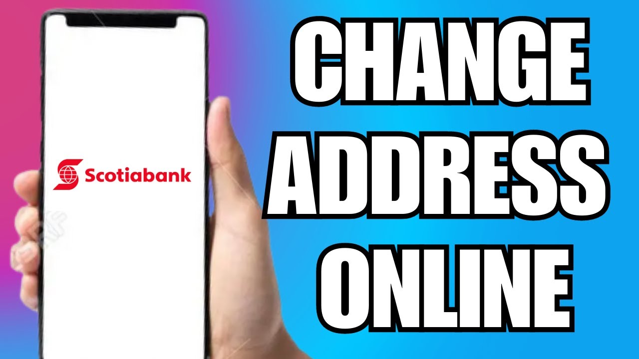 How To Change Scotiabank Address Online (2025) - YouTube