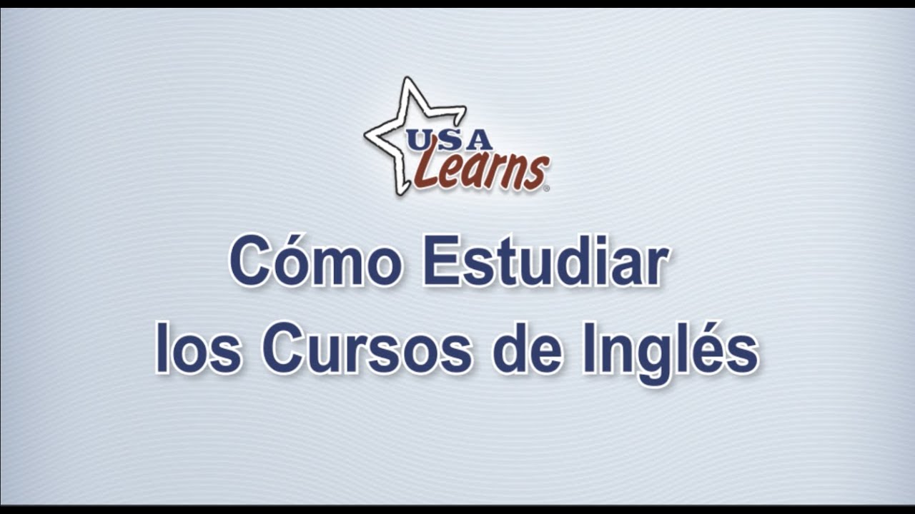 USA Learns Official Videos © Cómo Estudiar los Cursos de Inglés - YouTube