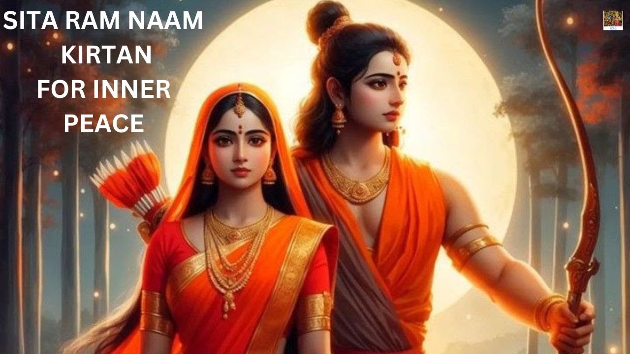 SITA RAM NAAM KIRTAN FOR INNER PEACE / BHAJAN /KIRTAN /DEVOTIONAL /SITA RAM - YouTube