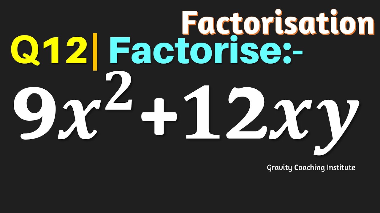 Q12 Factorise 9x 2 12xy Factorise 9 X Square 12 Xy q12-factorise-9x-2-12xy-factorise-9-x-square-12-xy