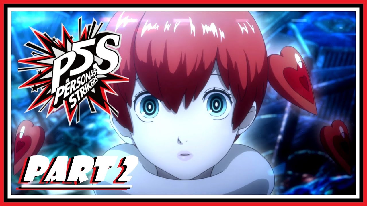 Back to The Metaverse! Persona 5 Strikers Playthrough ( Part 2 ...