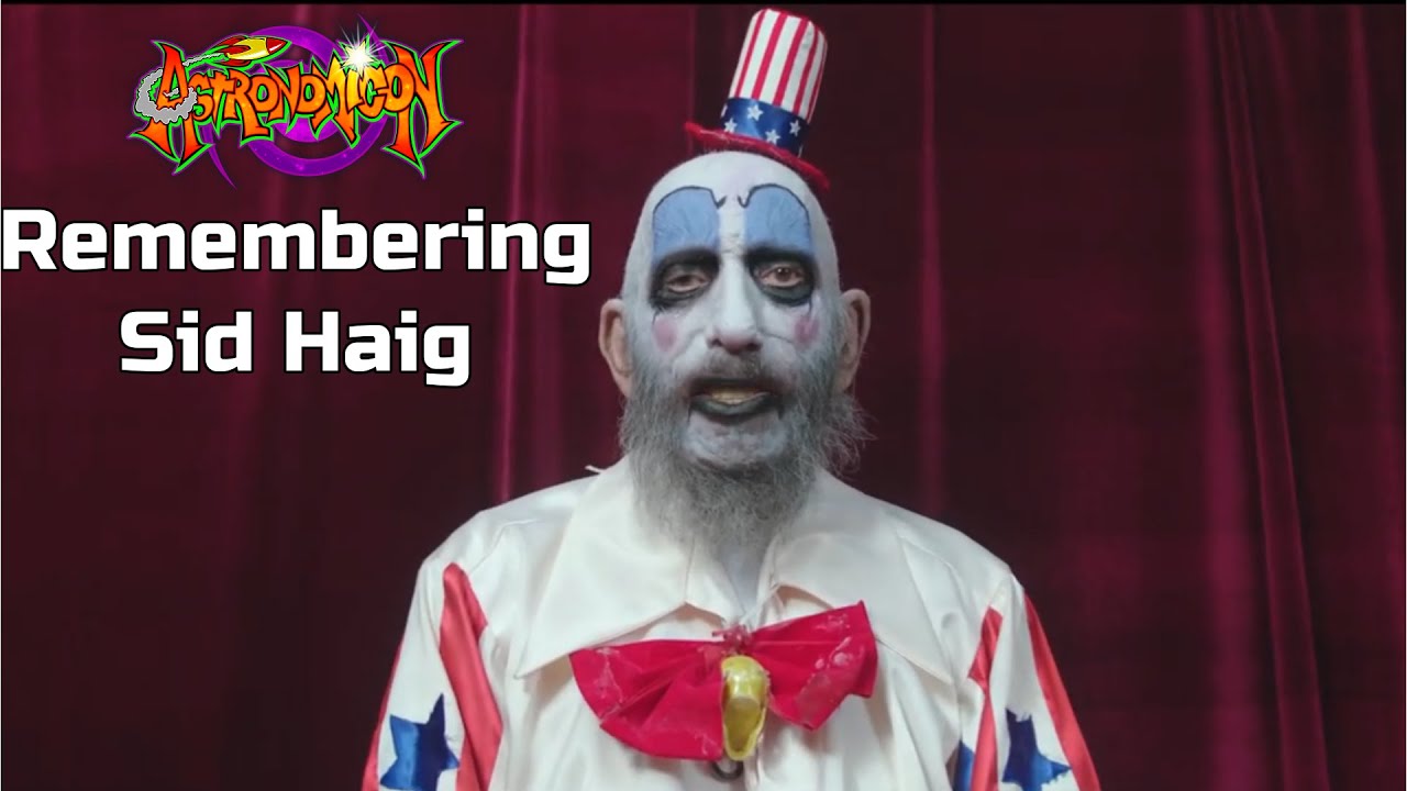 Remembering Sid Haig RIP #Astronomicon #AstronomiconMentary - YouTube