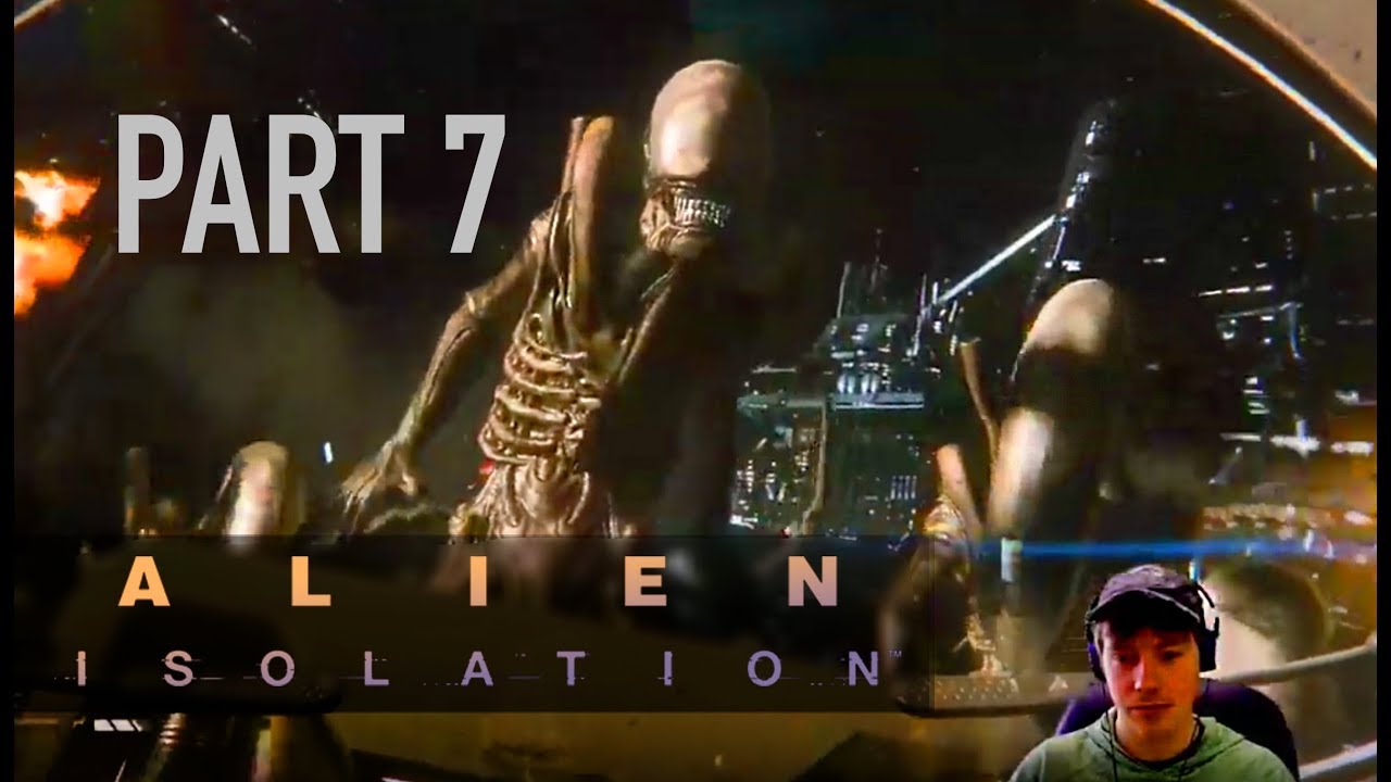Alien: Isolation - Part 7 COMPLETE + Bonus TABS stream - YouTube