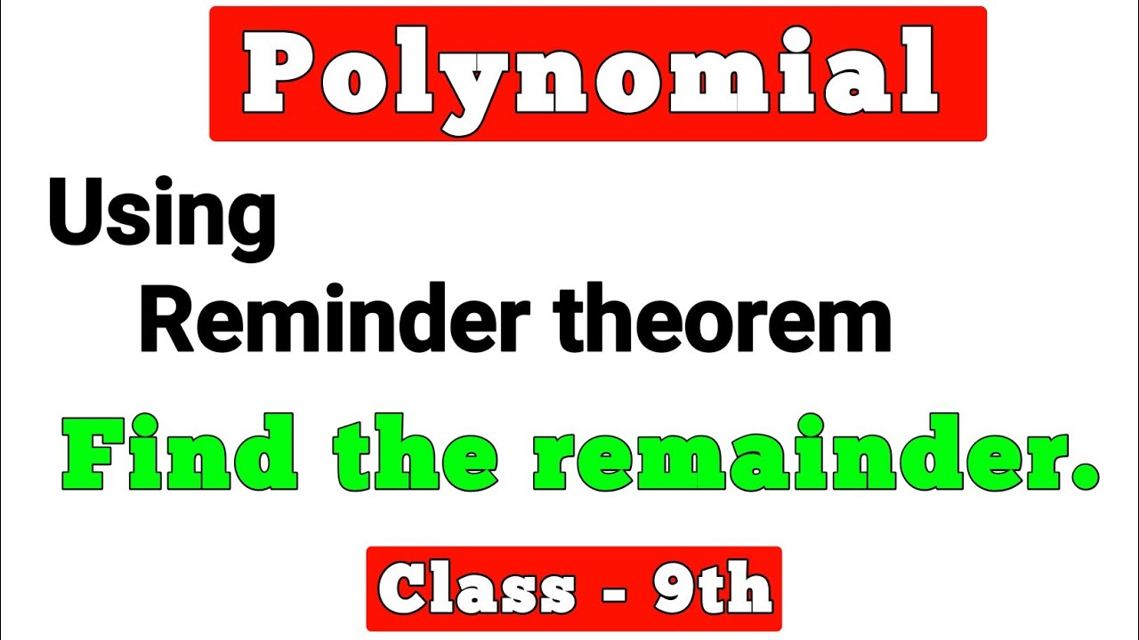 Find the remainder of a polynomial l class 9th math , Reminder theorem ...
