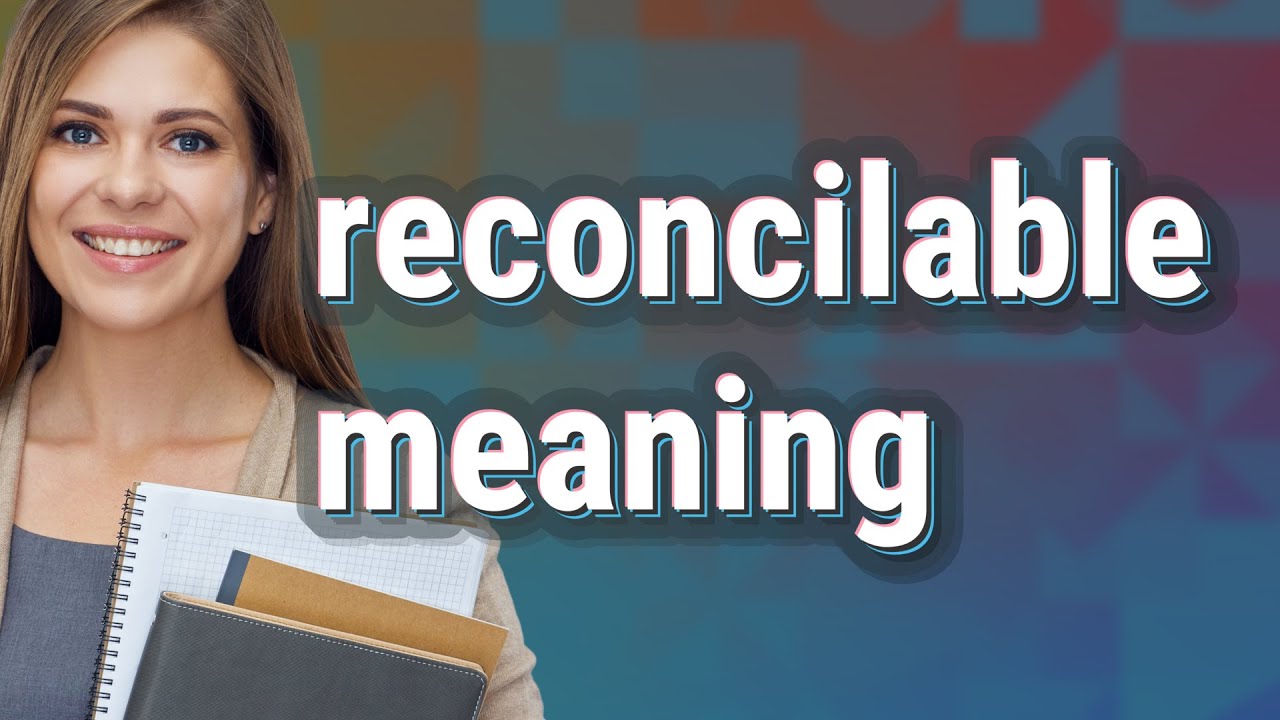 Reconcilable | meaning of Reconcilable - YouTube
