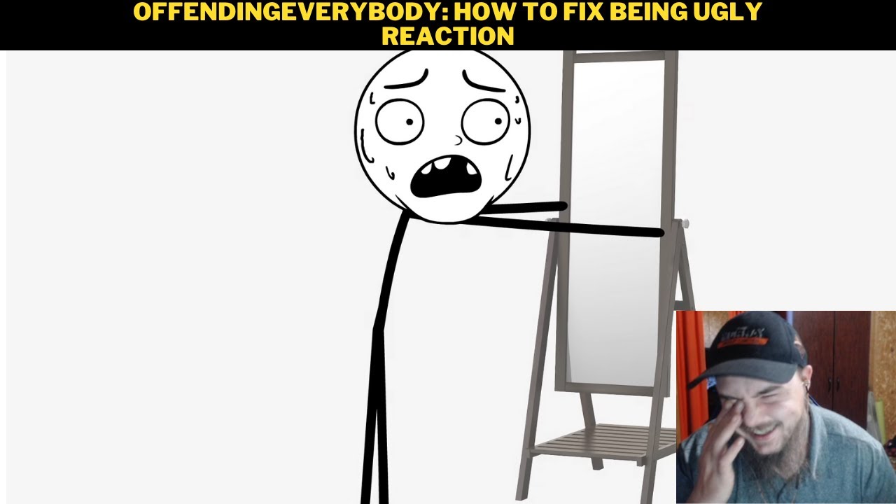 OffendingEverybody: How To Fix Being Ugly Reaction - YouTube