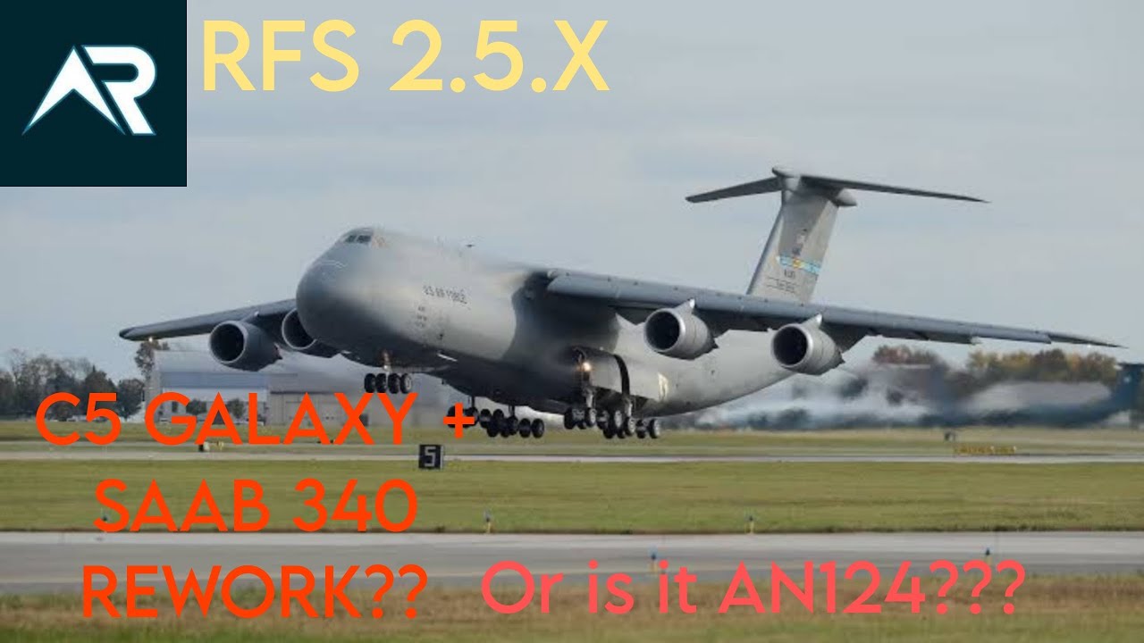 RFS 2.5.2 LEAK C5 GALAXY + Saab 240 Rework?? | 2nd Military Plane in ...