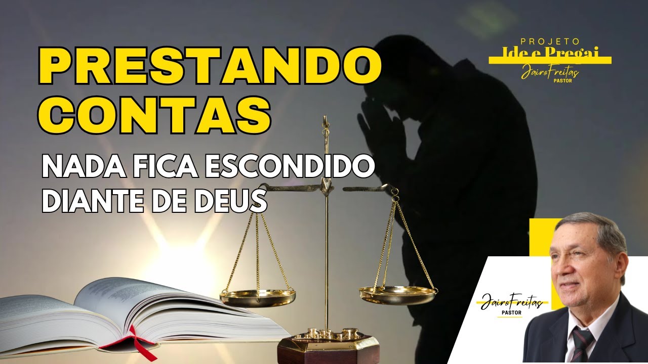 PRESTANDO CONTAS. NADA FICA ESCONDIDO DIANTE DE DEUS - YouTube