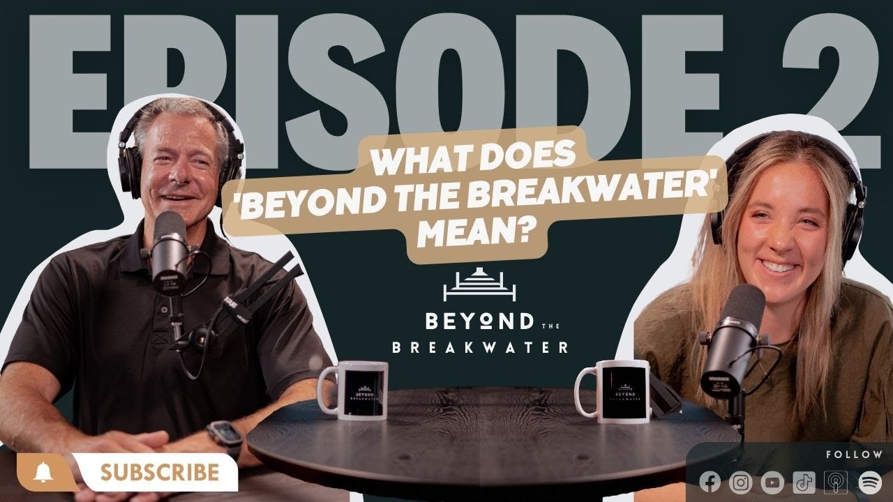 Beyond the Breakwater EP 2: What Does 'Beyond the Breakwater' Mean ...