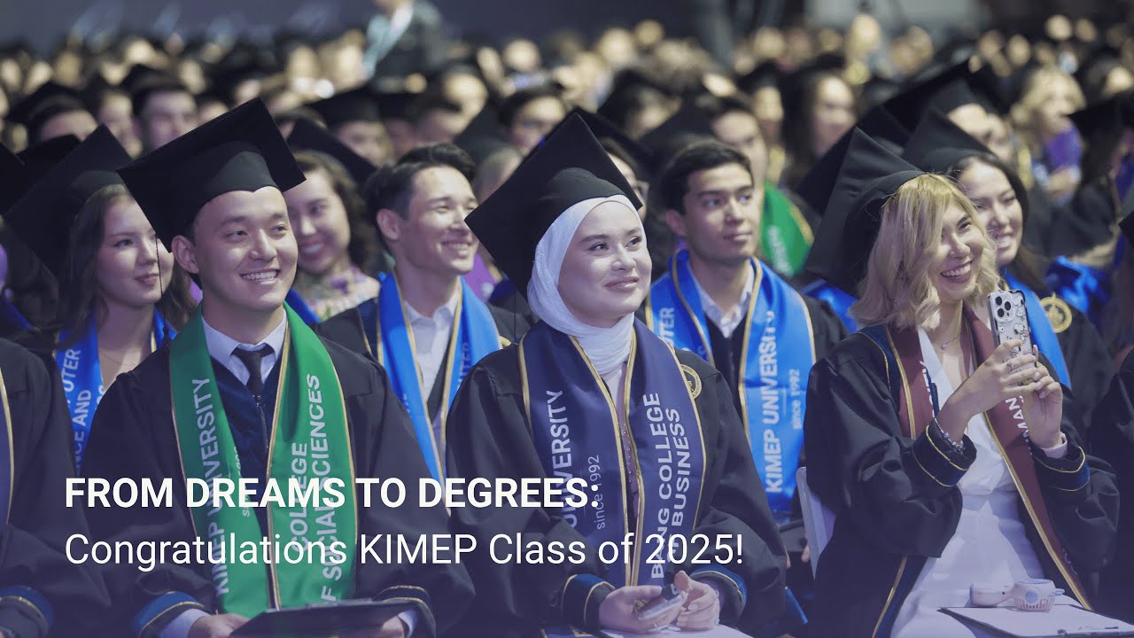 Class of 2025 | KIMEP University Graduate Stories & Faculty Wishes ...