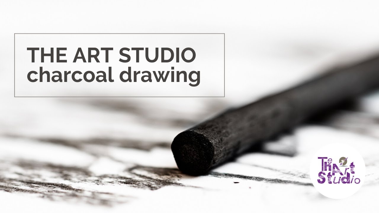 The Art Studio - Charcoal Drawing Class - YouTube