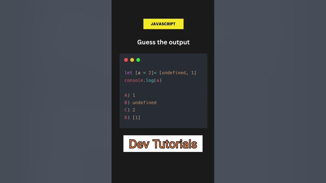 Javascript Logic Question Guess The Output Dev Javascript Youtube