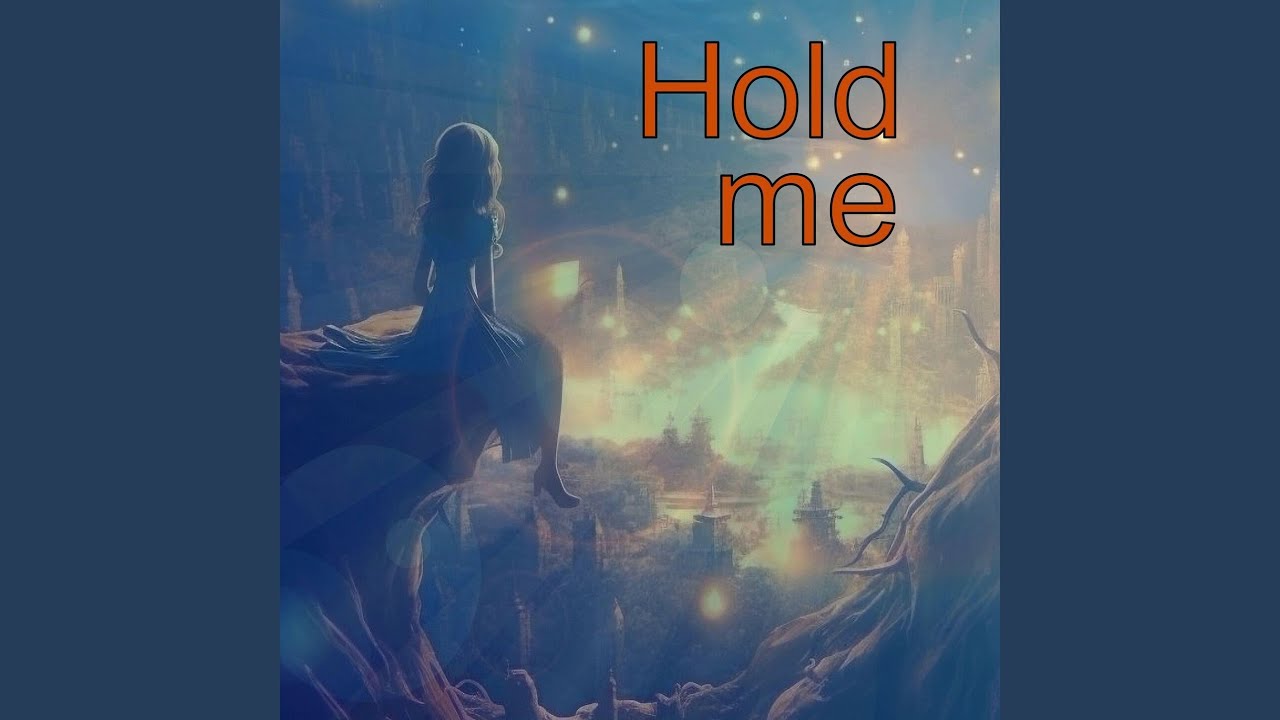 Hold Me - YouTube