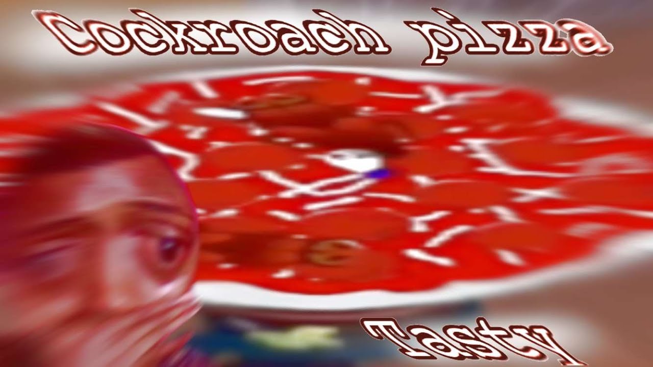 Cockroach Pizza - YouTube