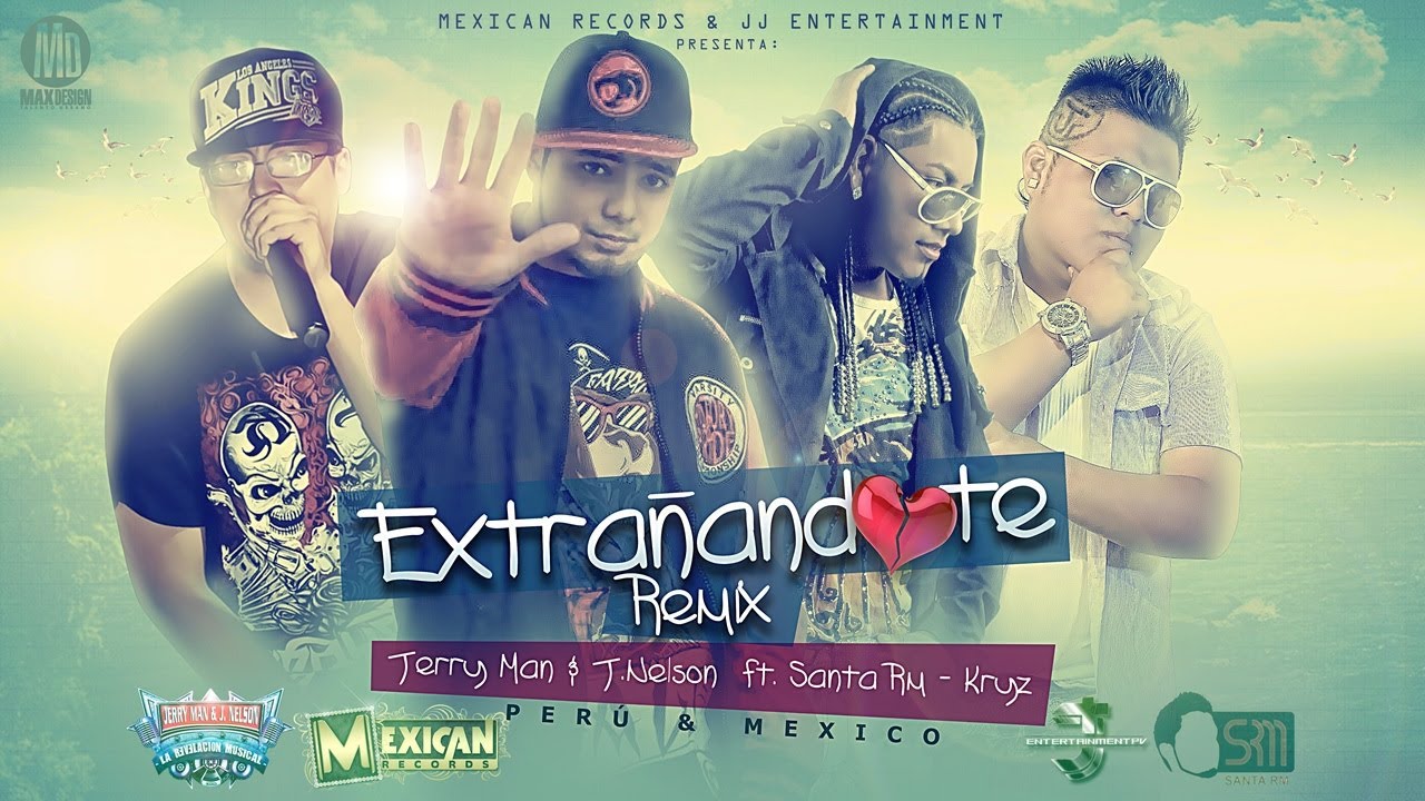 Jerryman y J. Nelson Ft Santa RM, Kryz - Extrañandote (Remix ...