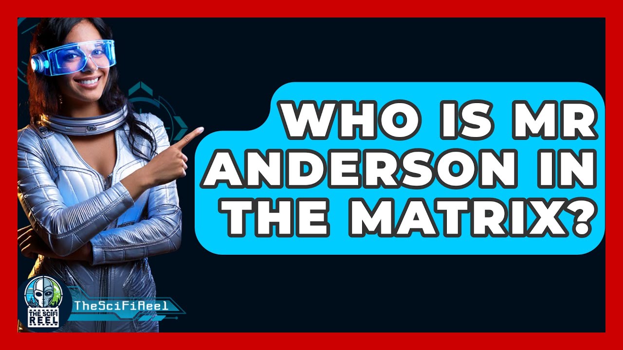Who Is Mr Anderson In The Matrix? - The SciFi Reel - YouTube