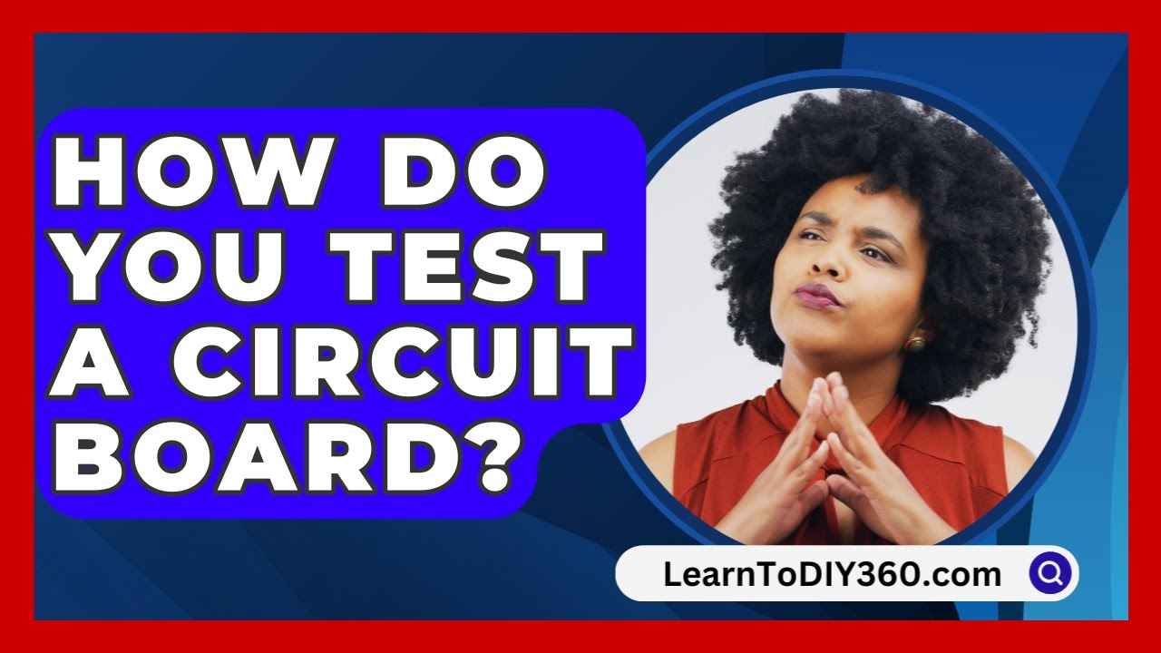 How Do You Test A Circuit Board? - LearnToDIY360.com - YouTube