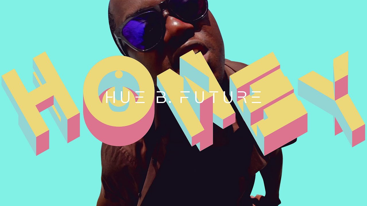 HUE B FUTURE - HONEY 'Imma Getcha' (Official Video) - YouTube