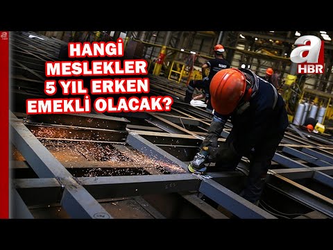 Hangi meslekler 5 yıl erken emekli olacak? İşte o meslekler...  | A Haber