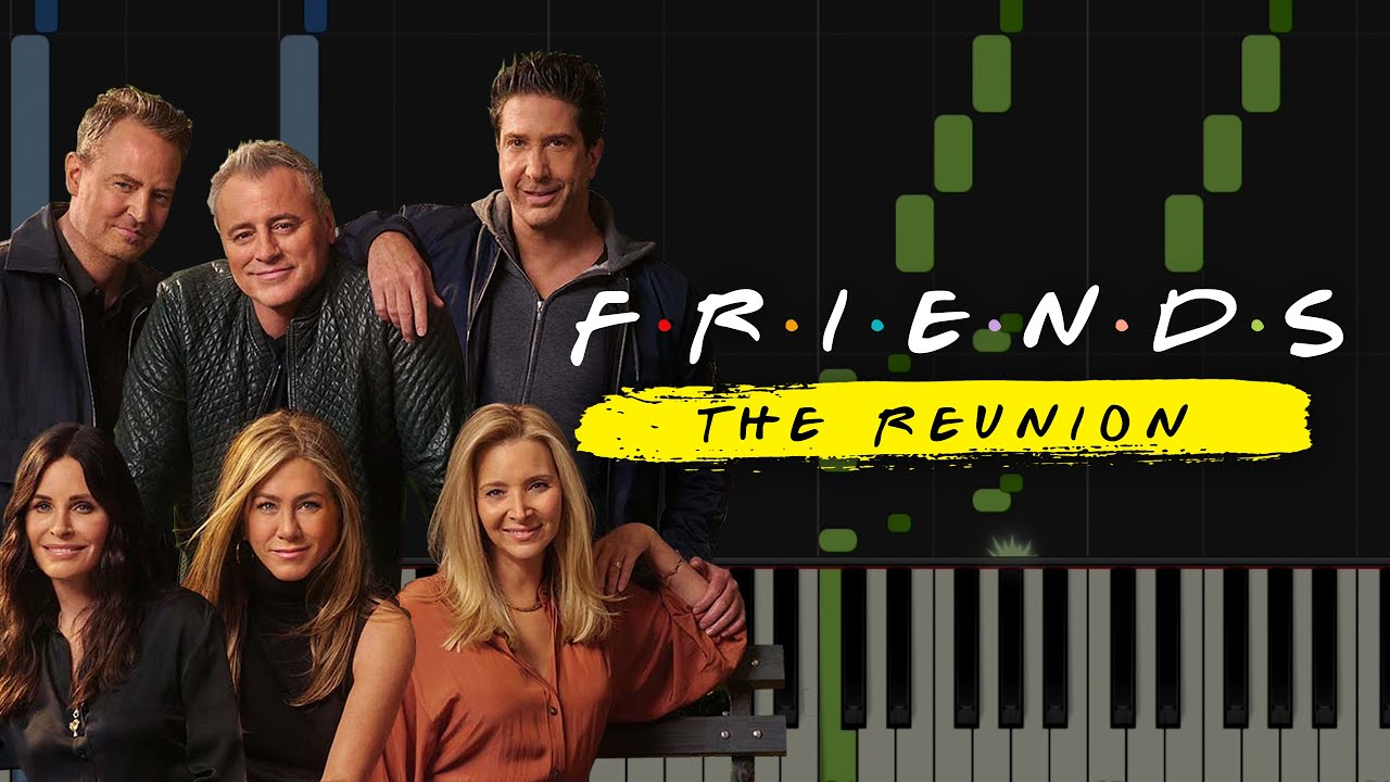 Friends Theme (The Reunion) - I'll Be There For You | Emotional Piano ...
