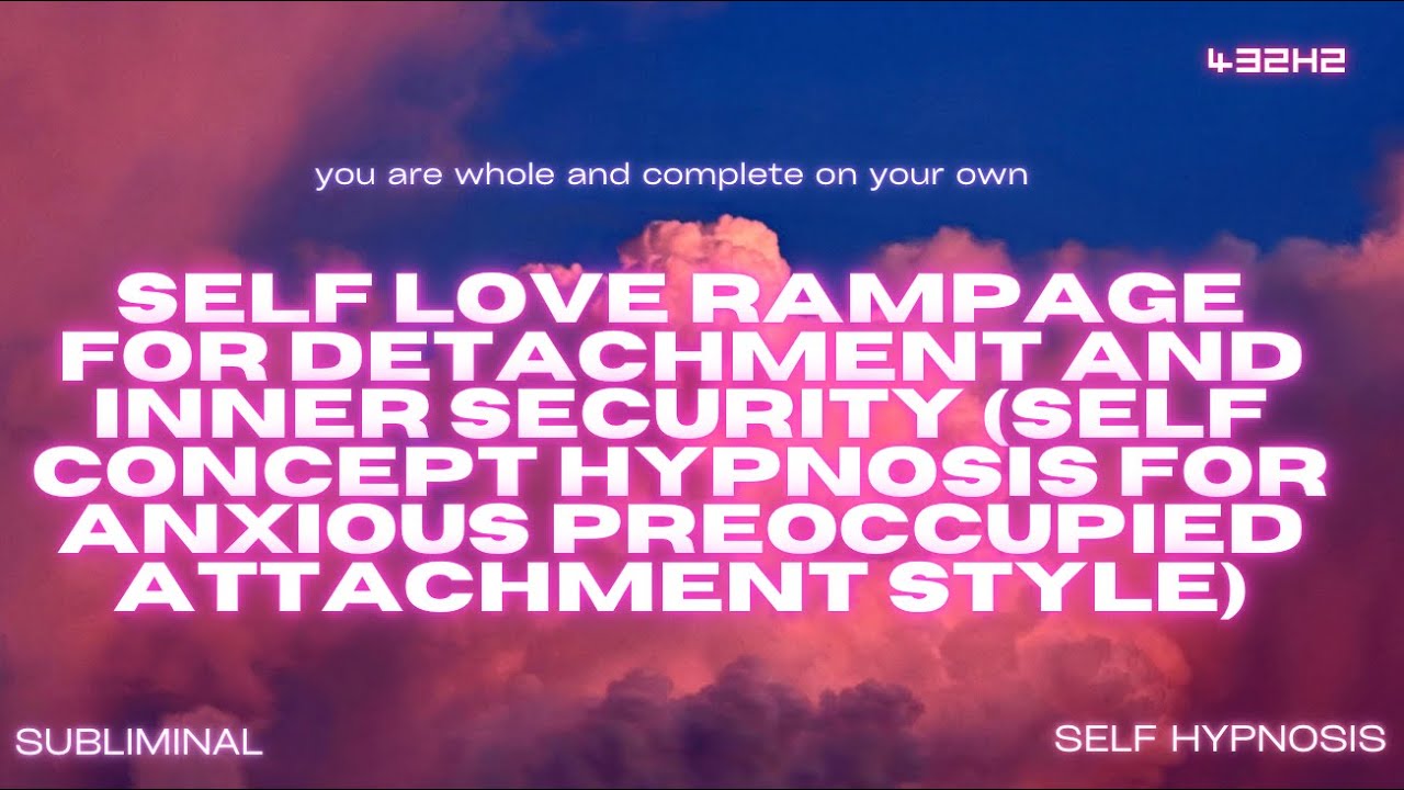 Ultimate Self-Concept Shift: Inner Security, Self-Love, and Detachment ...