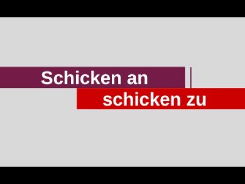 Schicken zu oder Schicken an - YouTube