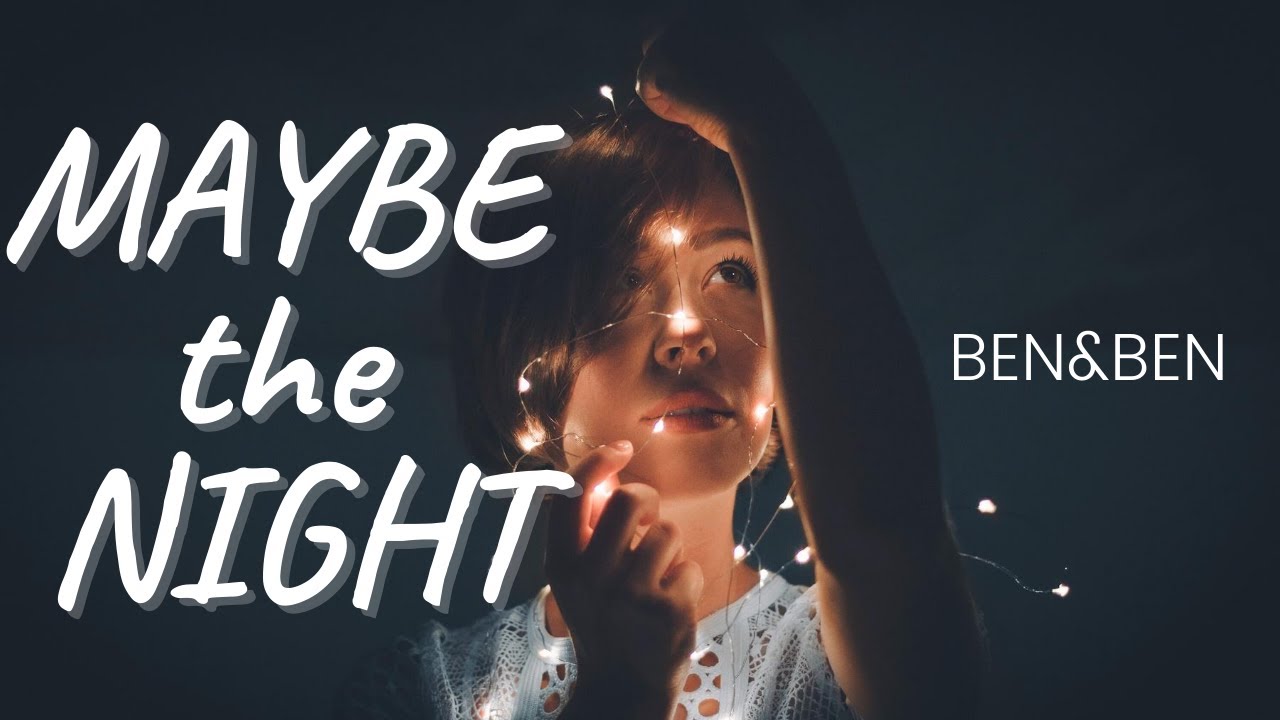 Ben&Ben // Maybe the Night (Lyrics) - YouTube