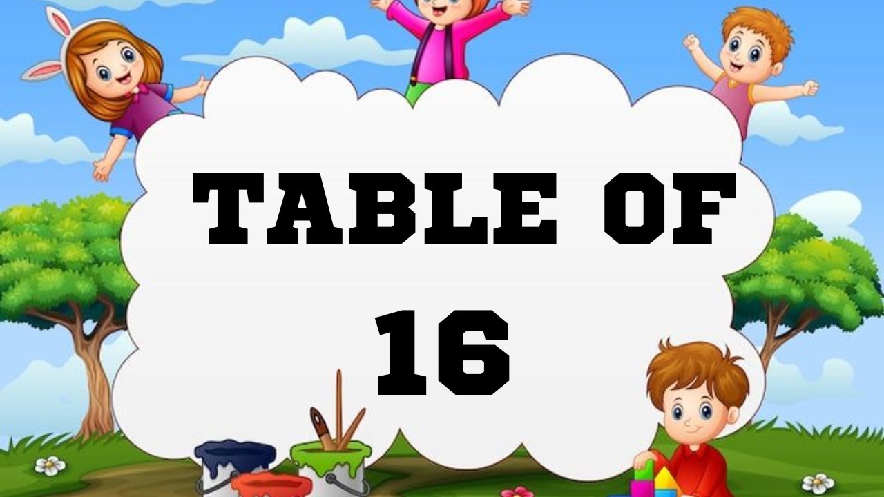 Table of 16 | Multiplication Tables For Kids | Learn Multiplication ...