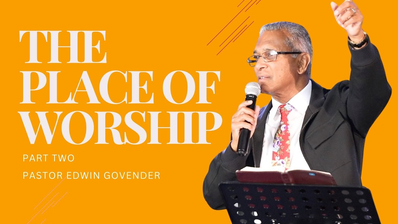 Place of Worship (Part 2) | Pastor Edwin Govender | Word Alive ...