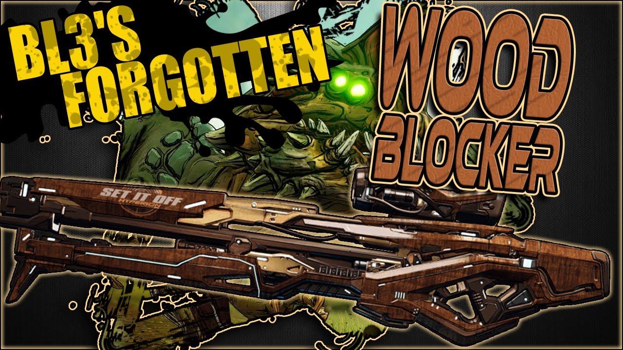 BL3's Forgotten - Dropped Out - Woodblocker Legendary Hyperion Sniper ...