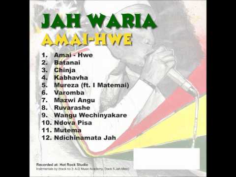JAH WARIA FT I MATEMAI  MUREZA WE ZIMBABWE