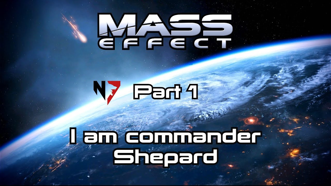 Mass Effect - Part 1: Welcome back commander! - YouTube