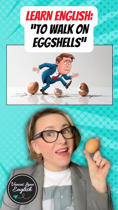 “Walking on eggshells” explained #idioms - YouTube