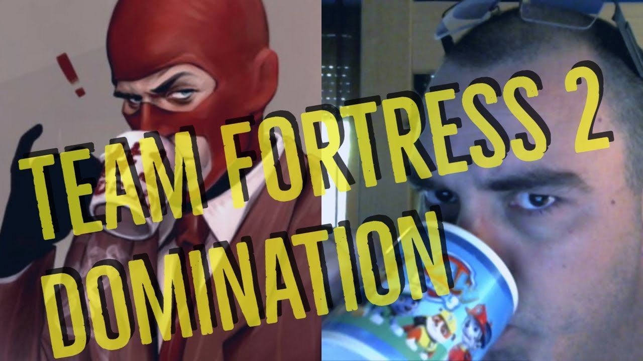 Team Fortress 2 domination - YouTube