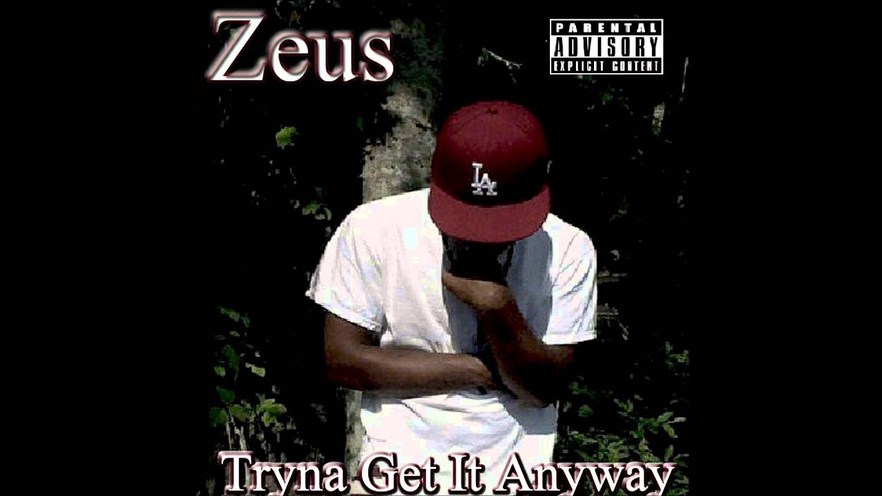 Zeus "Tryna Get It Anyway" - YouTube