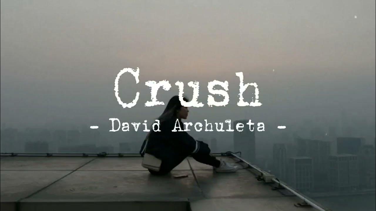 Crush - David Archuleta (Lyrics) - YouTube