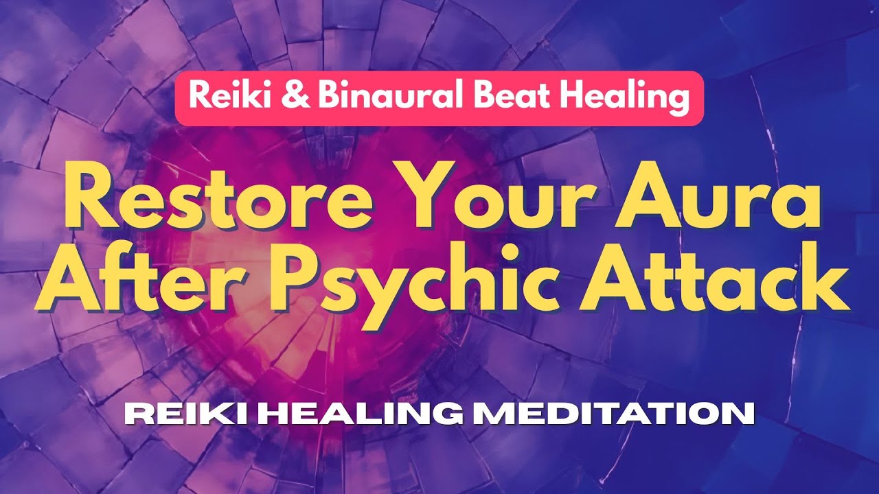 714 HZ REIKI 🌸 HEAL AURA AFTER PSYCHIC ATTACK 🧿 RESTORATION OF A ...