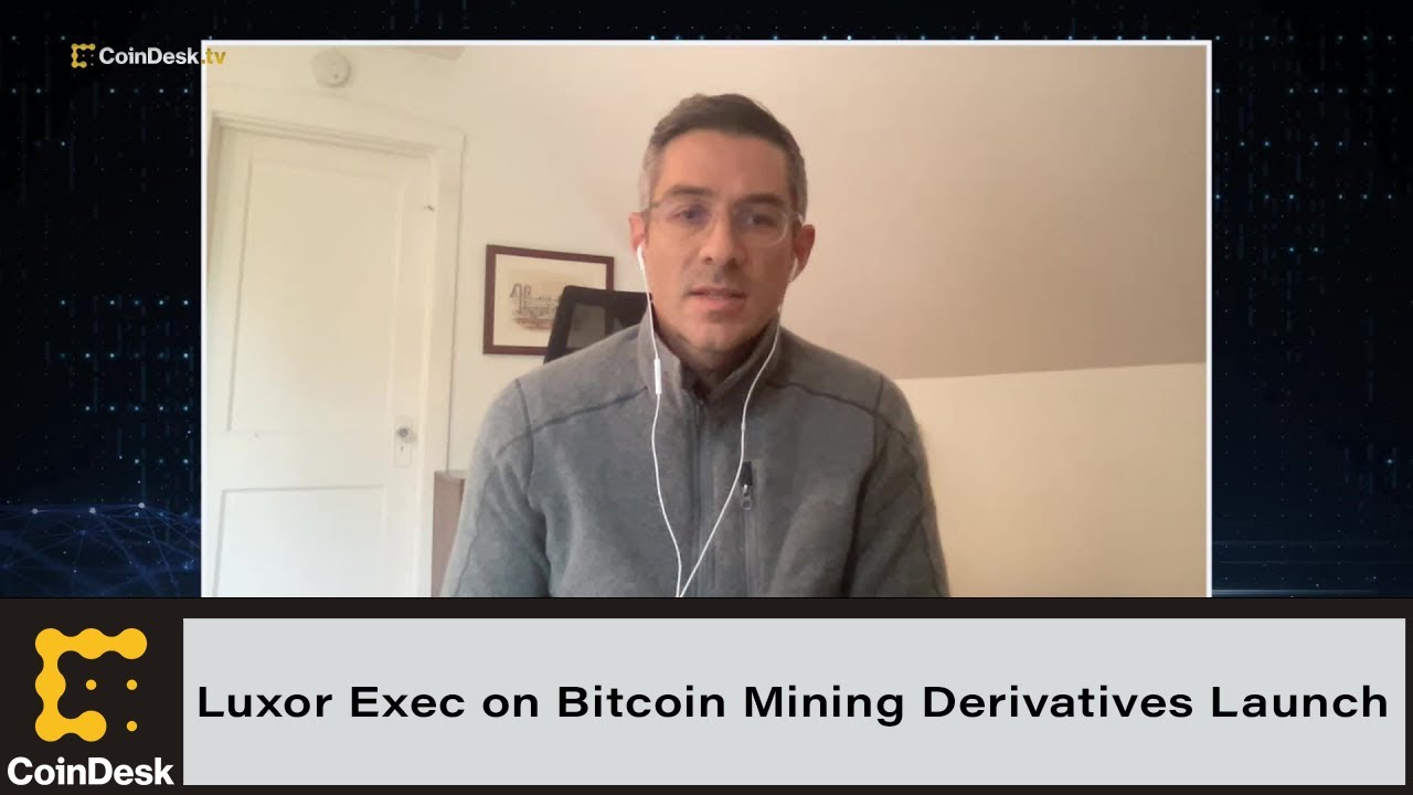 Luxor Exec on Bitcoin Mining Derivatives Launch, Crypto Markets Outlook ...