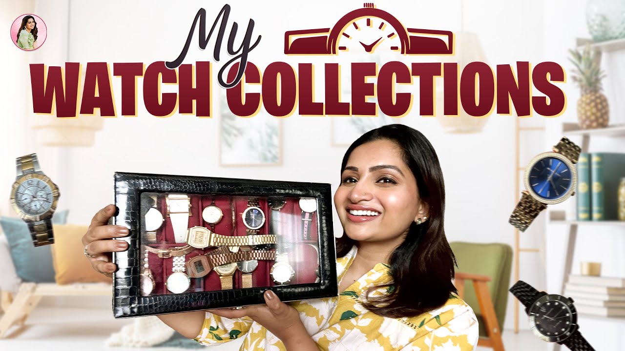 My Watch Collections: Every Watch Has a Story | Nakshathra Nagesh - YouTube