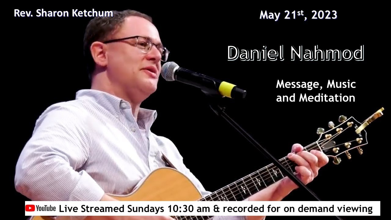 2023 05-21 Daniel Nahmod's Inspirational Message and Music - YouTube