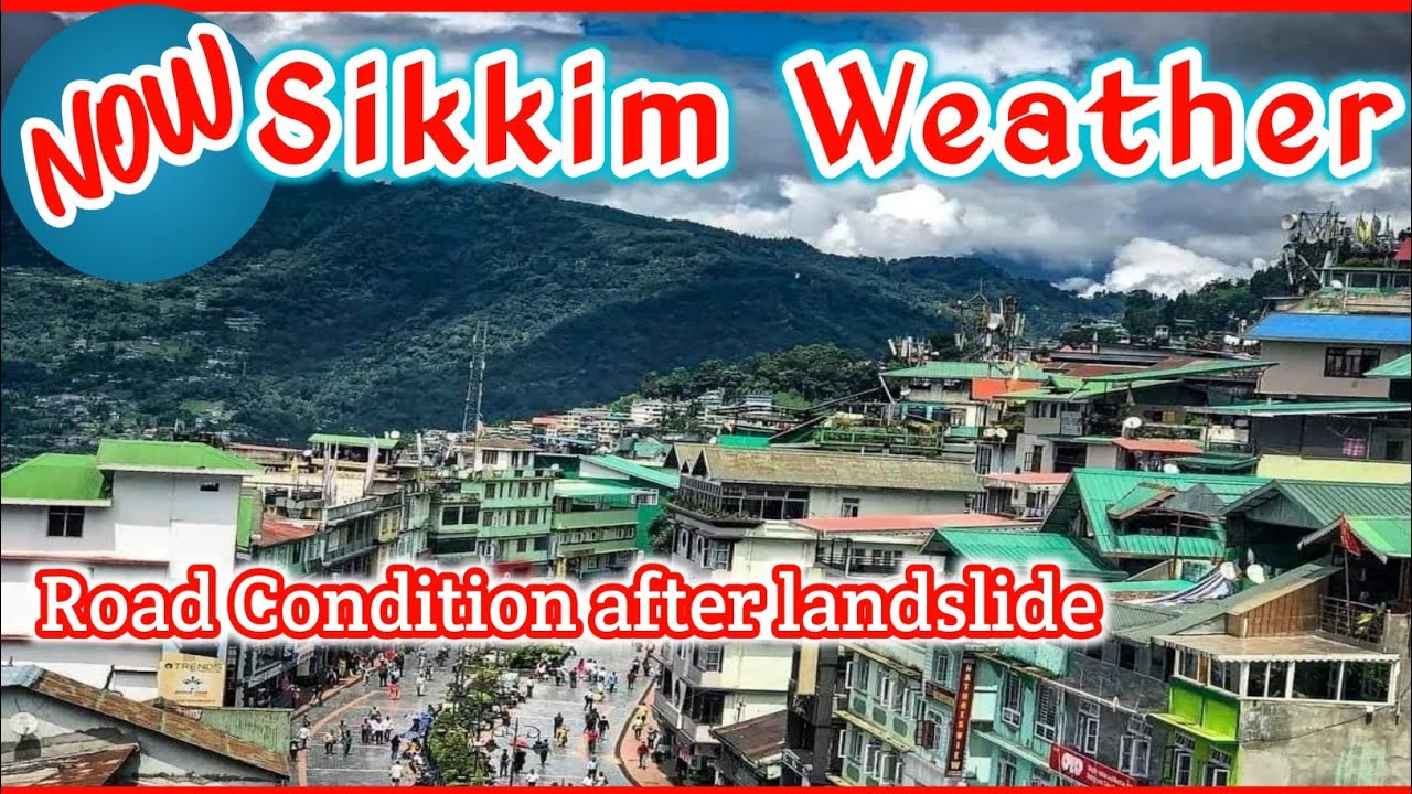 Now Weather in Sikkim || Siliguri to Gangtok Road Condition after ...