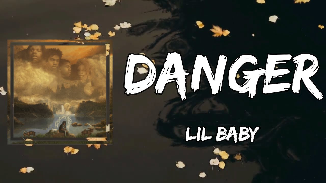Lil Baby - Danger (Lyrics) - YouTube