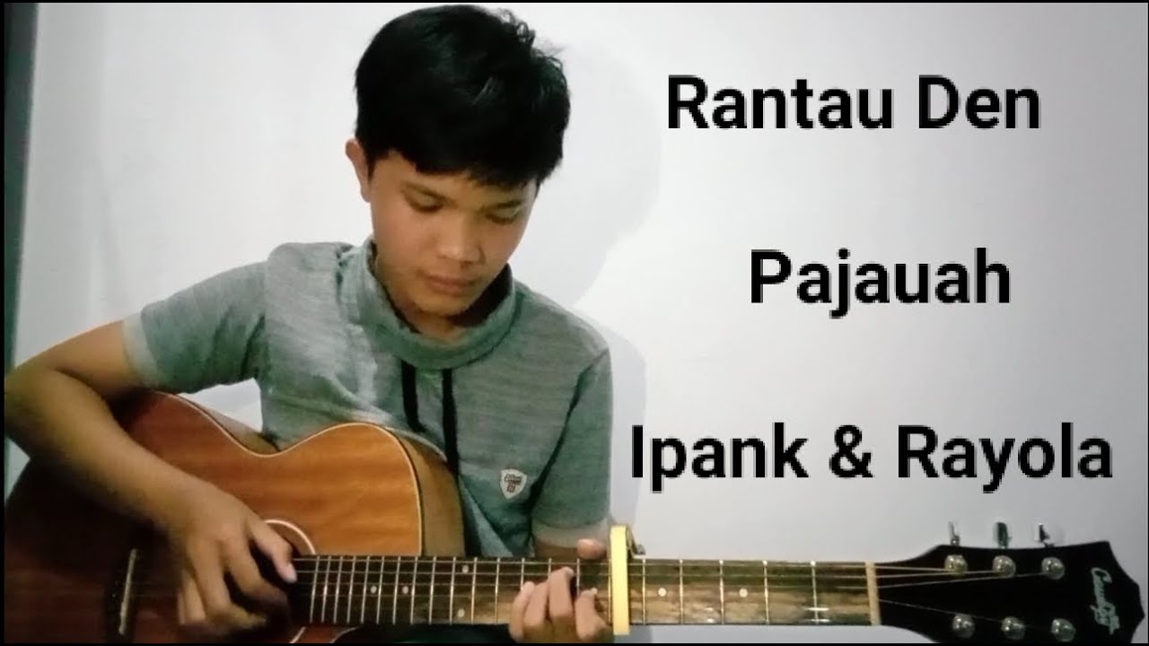 Rantau Den Pajauah - Ipank feat Rayola Fingerstyle Guitar Cover - YouTube