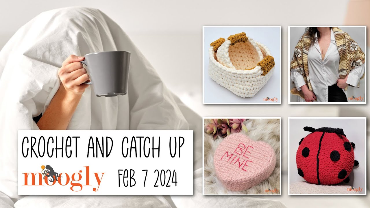 Crochet and Catch Up with Moogly Feb 7, 2023 - YouTube