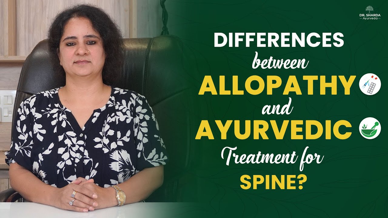 Difference between allopathy, and Ayurvedic treatment for spine | Back ...