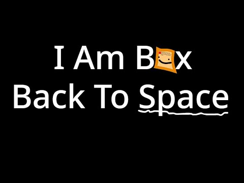 I Am Box Back To Space Teaser Trailer - YouTube