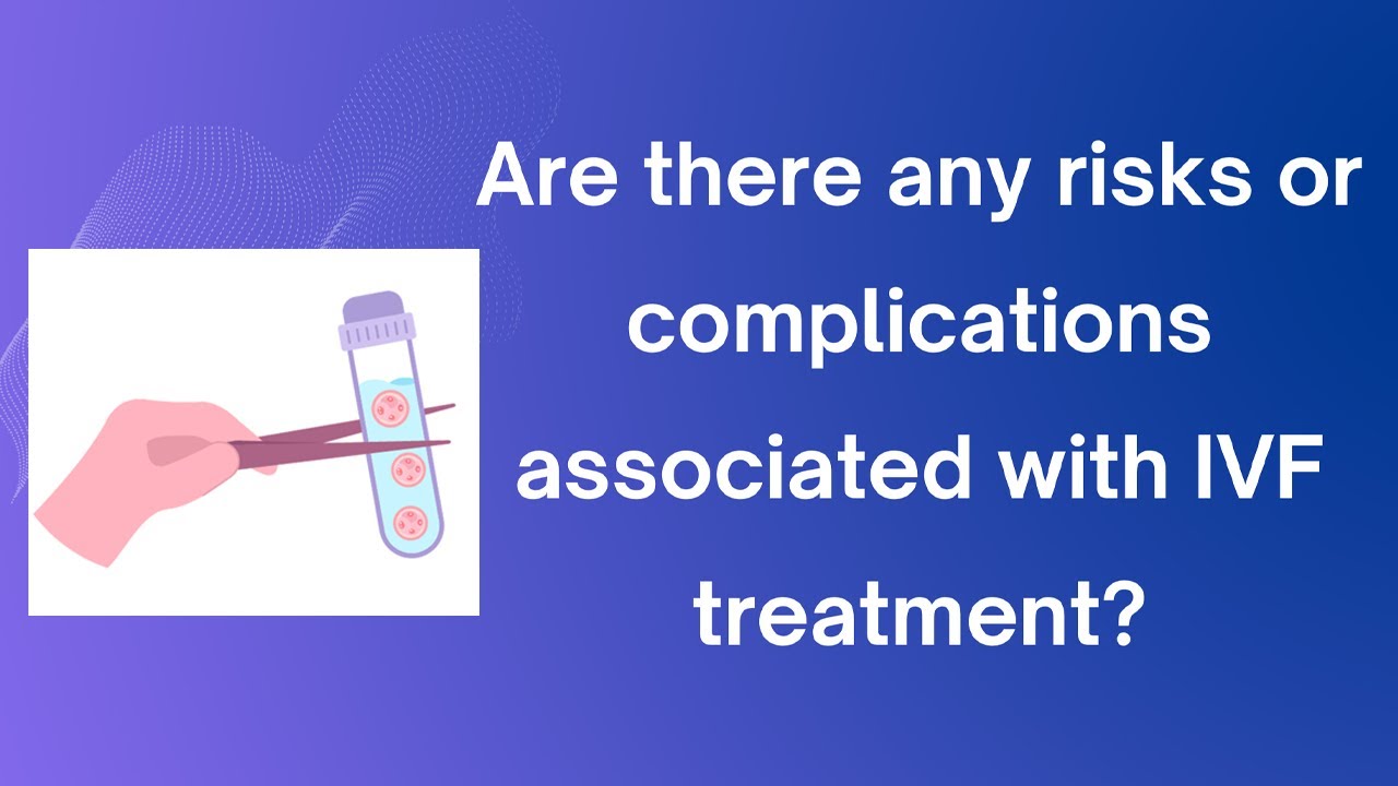 FAQ IN IVF Are there any risks or complications associated with IVF ...